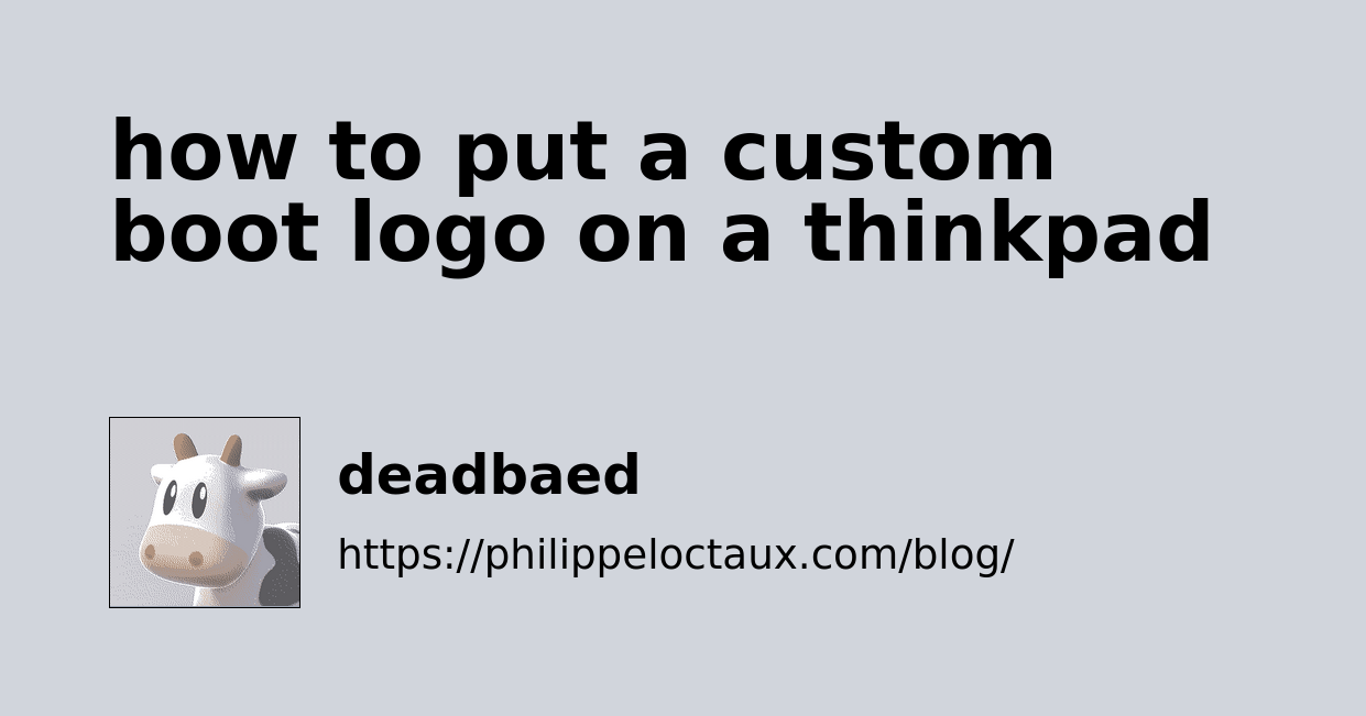 how to put a custom boot logo on a thinkpad - deadbaed
